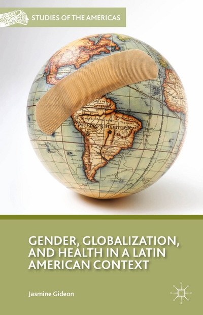 Book Review: Gender, Globalization and Health in a Latin American ...